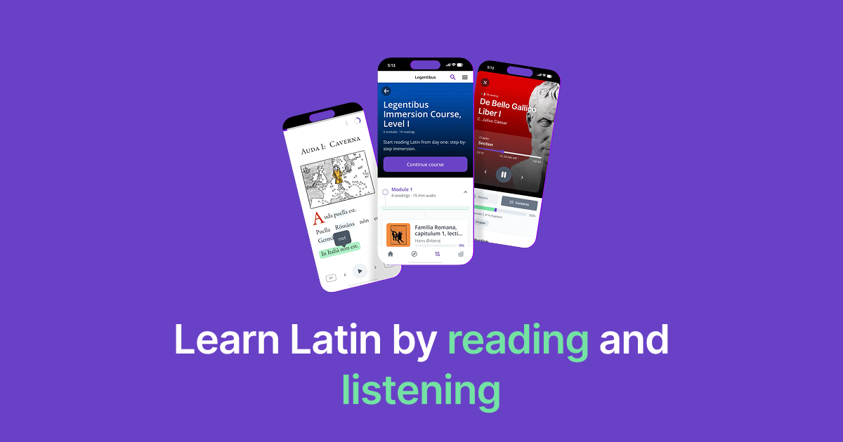 Learn Latin Step-by-Step | Legentibus - Immersive Latin app with audio ...
